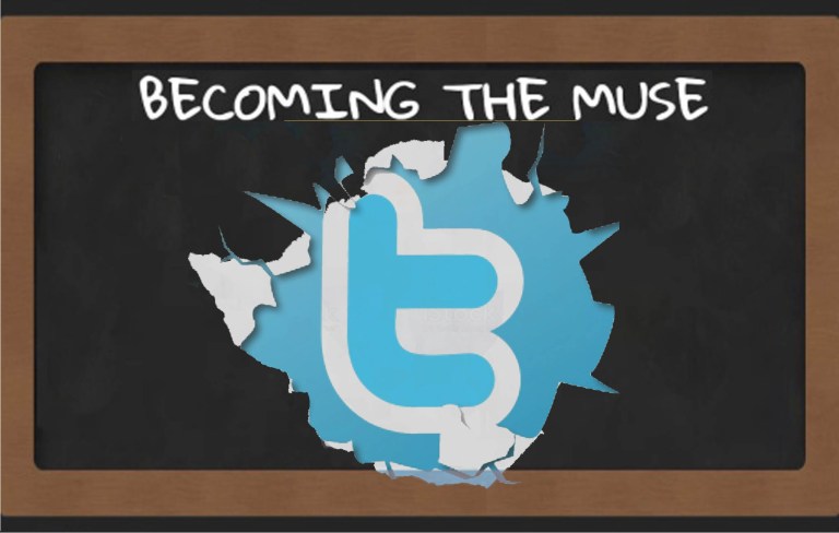 Of Making Twitter Work For You – Becoming The Muse