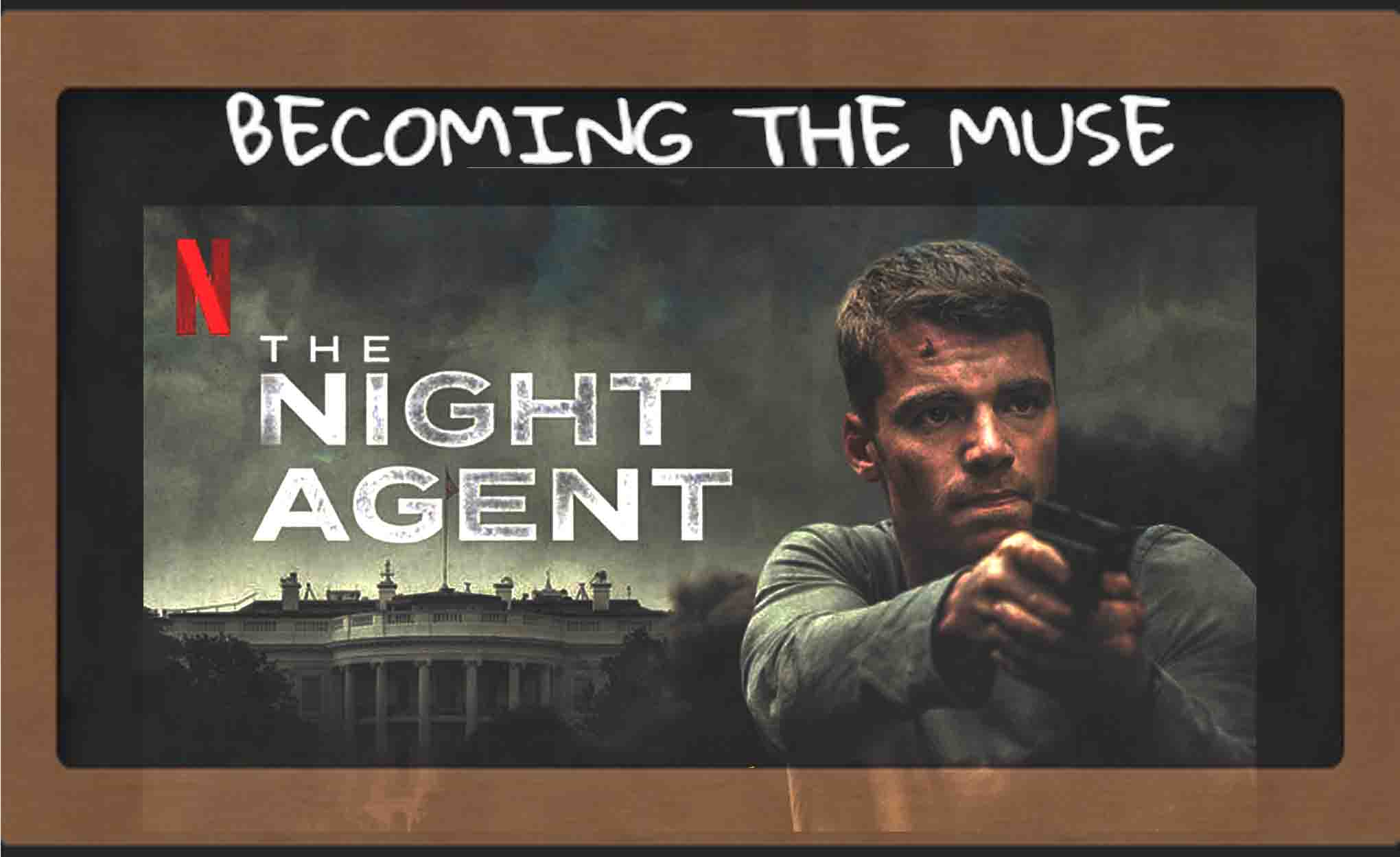 Of The Night Agent – Becoming The Muse