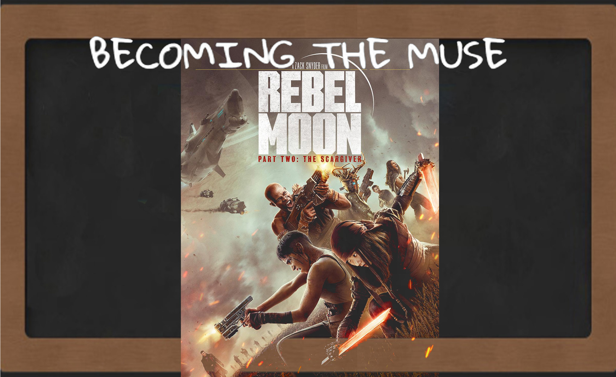 Of Rebel Moon – Part Two – Becoming The Muse